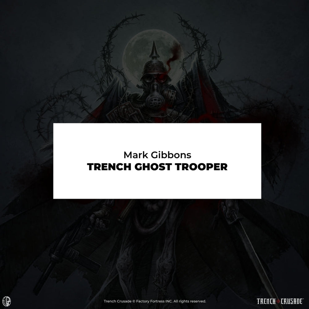 Trench Crusade: Trench Ghost Trooper by Mark Gibbons – MINDWORKS USA